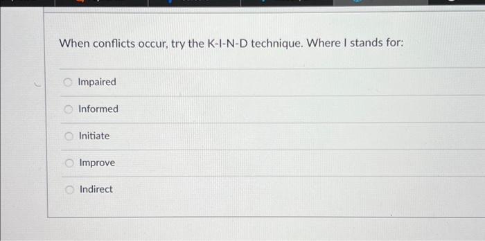 Solved When conflicts occur, try the K-I-N-D technique. | Chegg.com