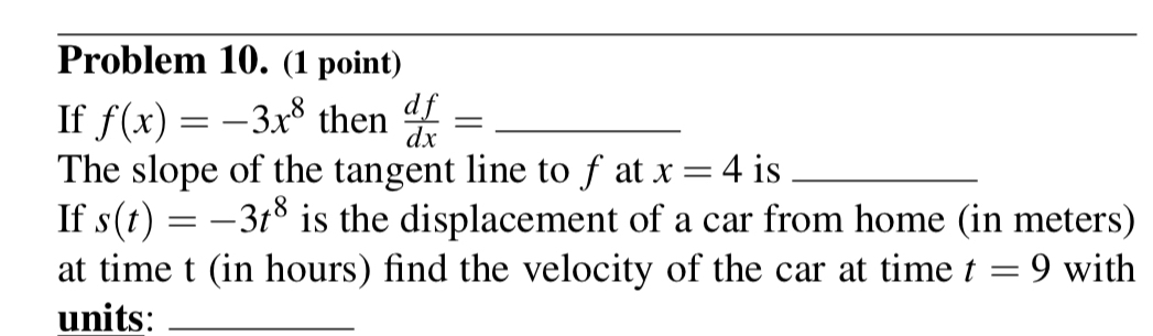 Solved Problem 10. (1 ﻿point)If f(x)=-3x8 ﻿then dfdx=The | Chegg.com