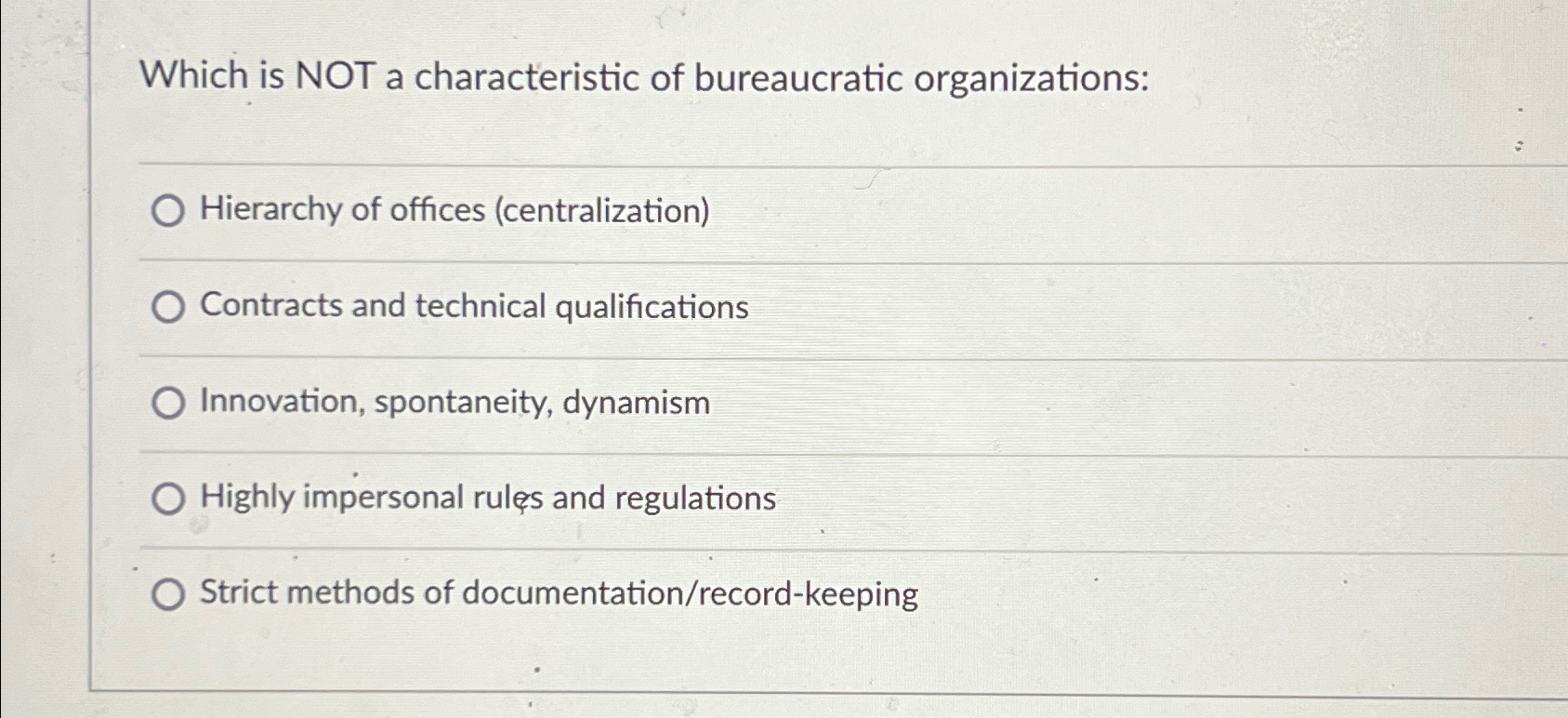 Solved Which is NOT a characteristic of bureaucratic | Chegg.com