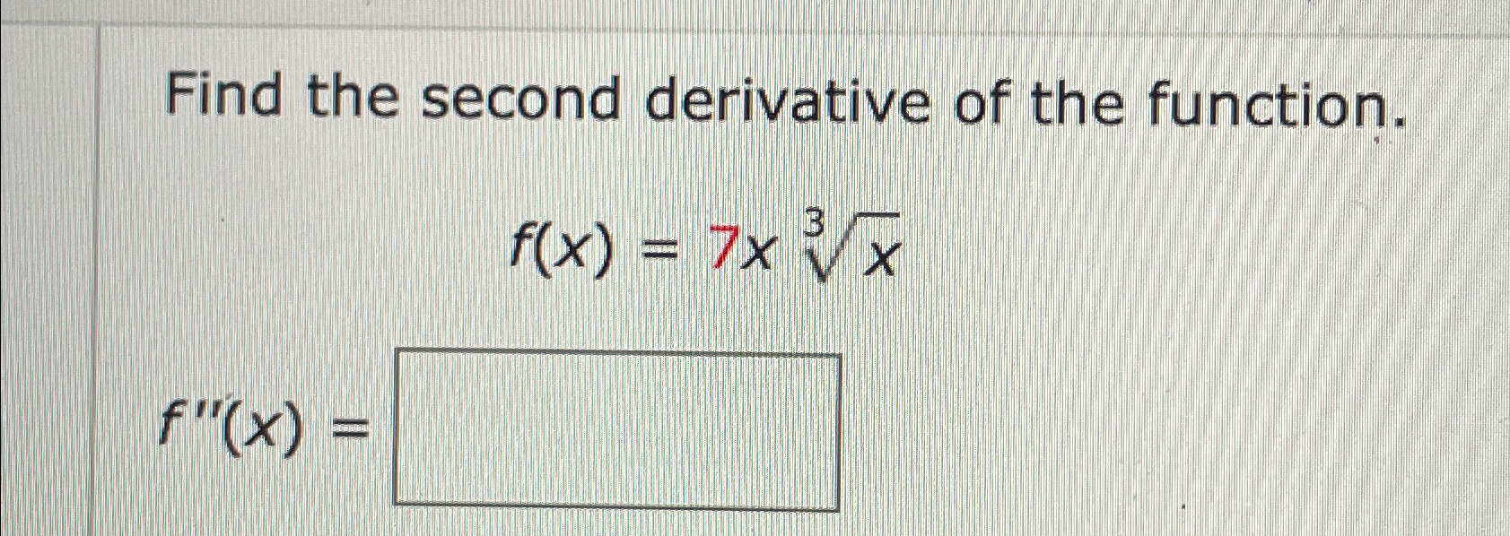 Solved Find the second derivative of the | Chegg.com