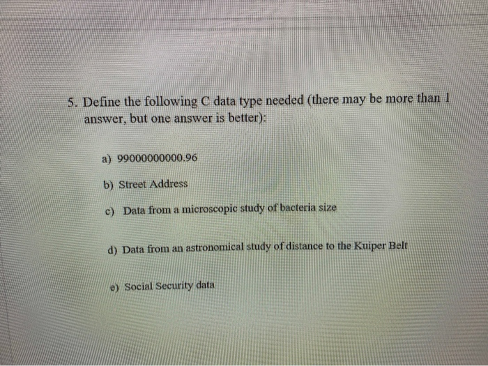Solved 5. Define the following C data type needed (there may | Chegg.com