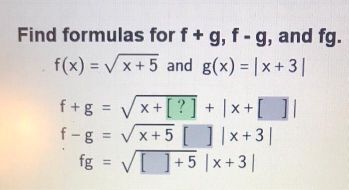 Solved Find formulas for f + g, f - g, and fg. | Chegg.com