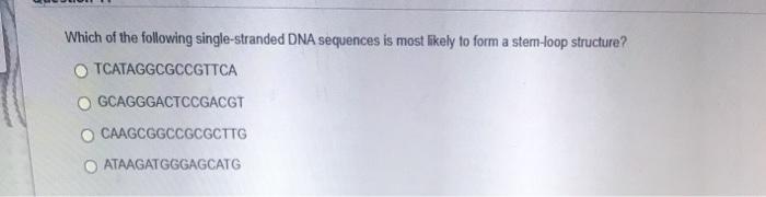 Solved Which of the following single-stranded DNA sequences | Chegg.com
