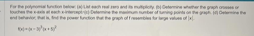 Solved For the polynomial function below: (a) List each real | Chegg.com