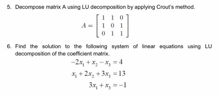 Solved 5. Decompose matrix A using LU decomposition by | Chegg.com