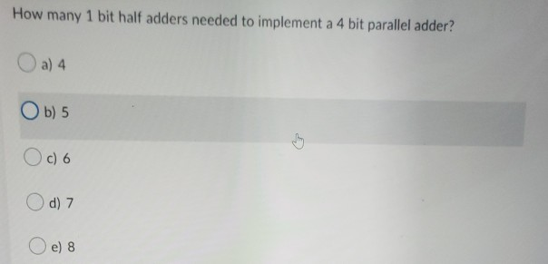 Solved How many 1 bit half adders needed to implement a 4 | Chegg.com