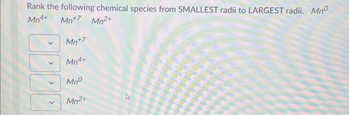Solved Rank the following chemical species from SMALLEST | Chegg.com