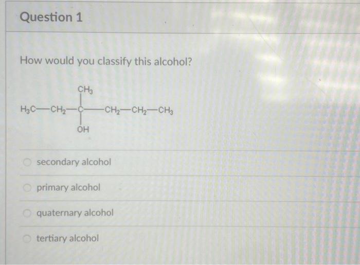 Solved How would you classify this alcohol? secondary | Chegg.com