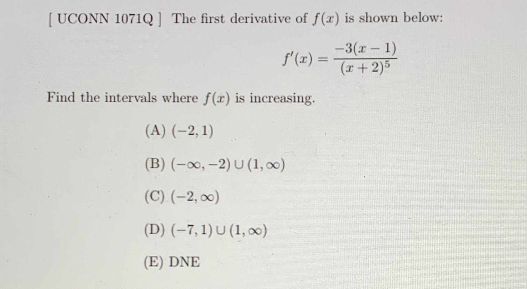 Solved [ ﻿UCONN 1071Q] ﻿The first derivative of f(x) ﻿is | Chegg.com