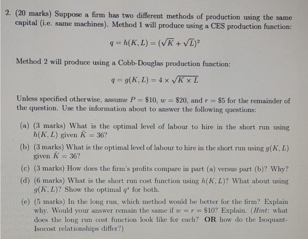 Solved (20 marks) Suppose a firm has two different methods | Chegg.com