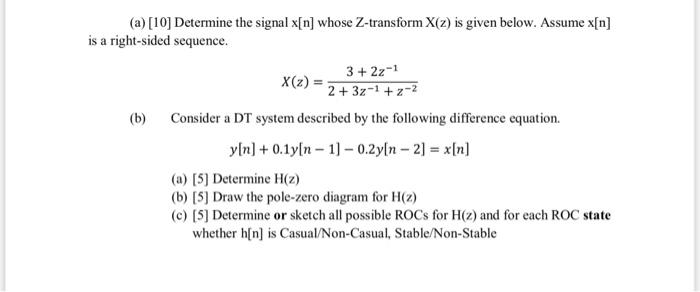 Solved (a) [10] Determine the signal x[n] whose Z-transform | Chegg.com