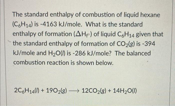 Solved The standard enthalpy of combustion of liquid hexane | Chegg.com