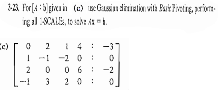 Solved use Gaussian elimination with basic pivoting ( not | Chegg.com