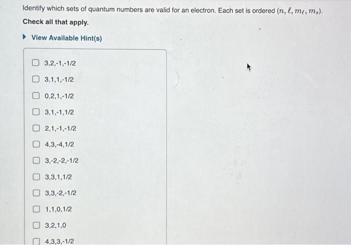 Solved Identify which sets of quantum numbers are valid for | Chegg.com