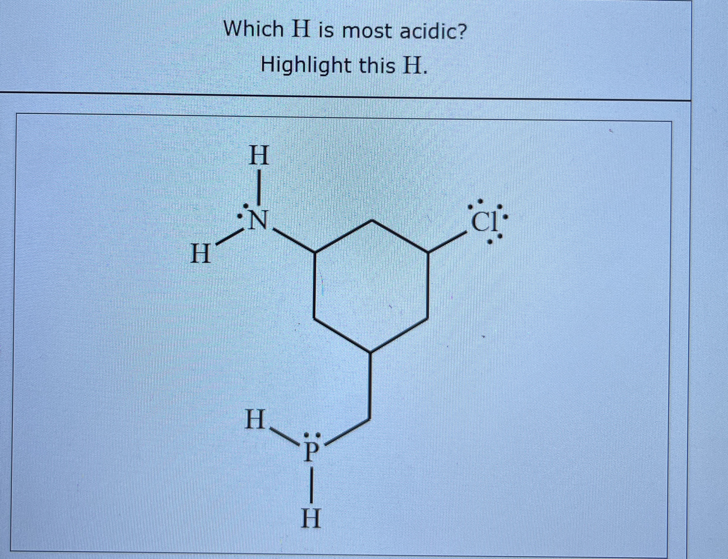 Solved Which H is most acidic?Highlight this H. | Chegg.com