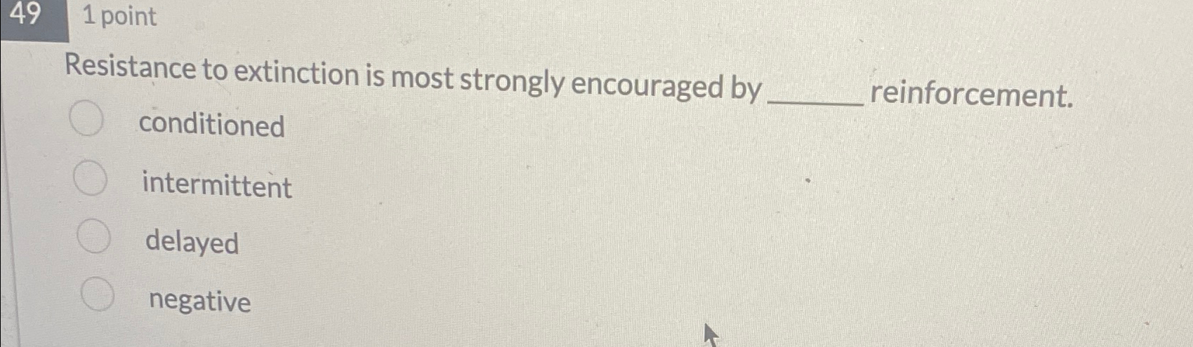 Solved 1 ﻿pointResistance to extinction is most strongly | Chegg.com