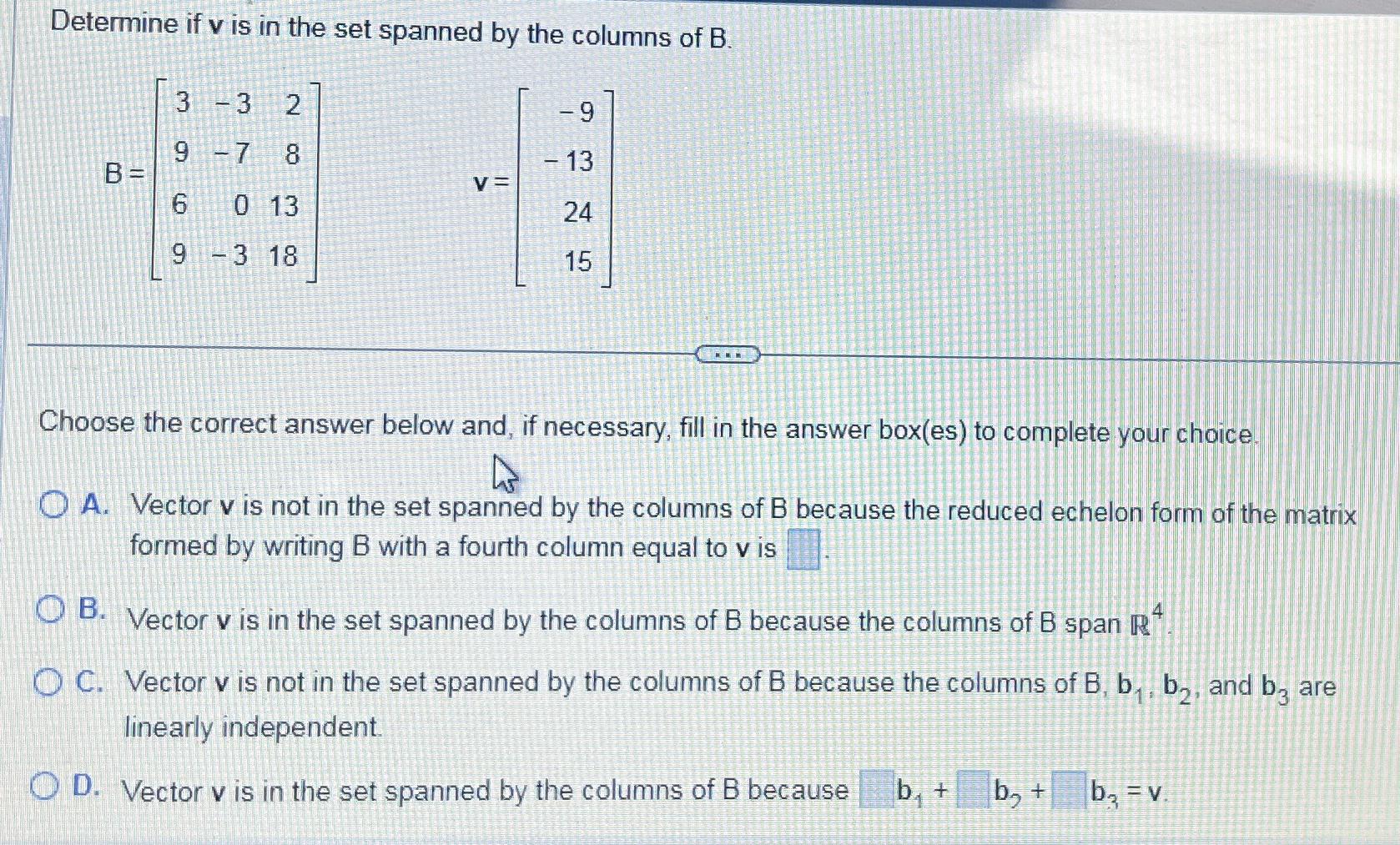 Solved Determine if v ﻿is in the set spanned by the columns | Chegg.com