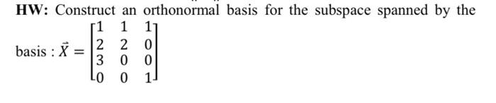 Solved HW: Construct an orthonormal basis for the subspace | Chegg.com