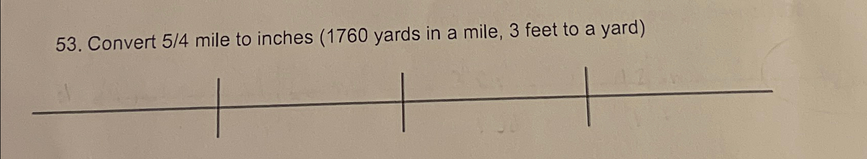 Solved Convert 54 ﻿mile to inches ( 1760 ﻿yards in a mile, 3 | Chegg.com