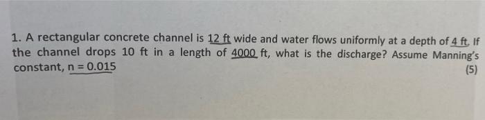Solved 1. A rectangular concrete channel is 12 ft wide and | Chegg.com