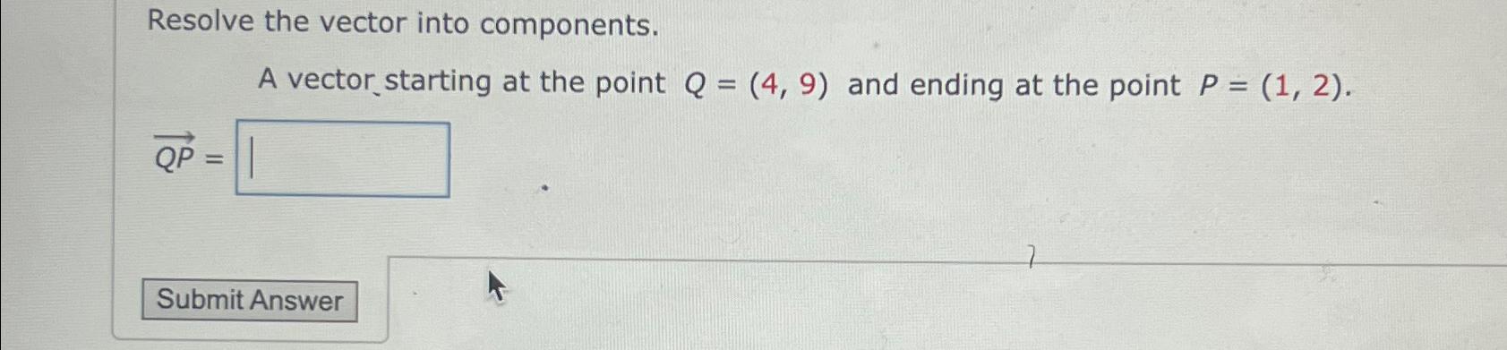 Solved Resolve the vector into components.A vector starting | Chegg.com