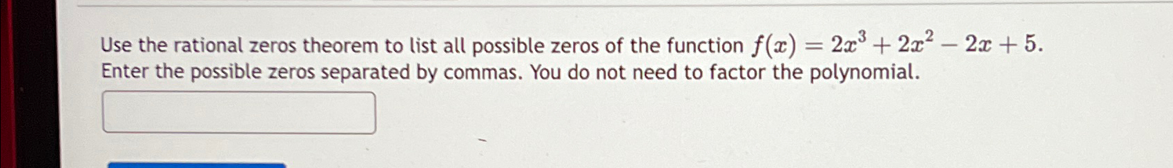 Solved Use the rational zeros theorem to list all possible | Chegg.com