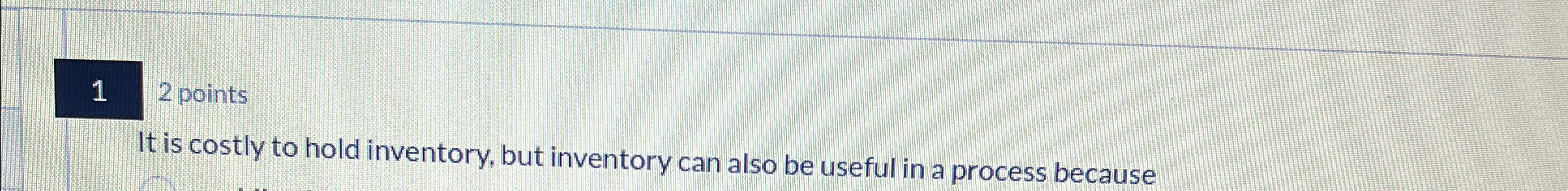 Solved It is costly to hold inventory, but inventory can | Chegg.com