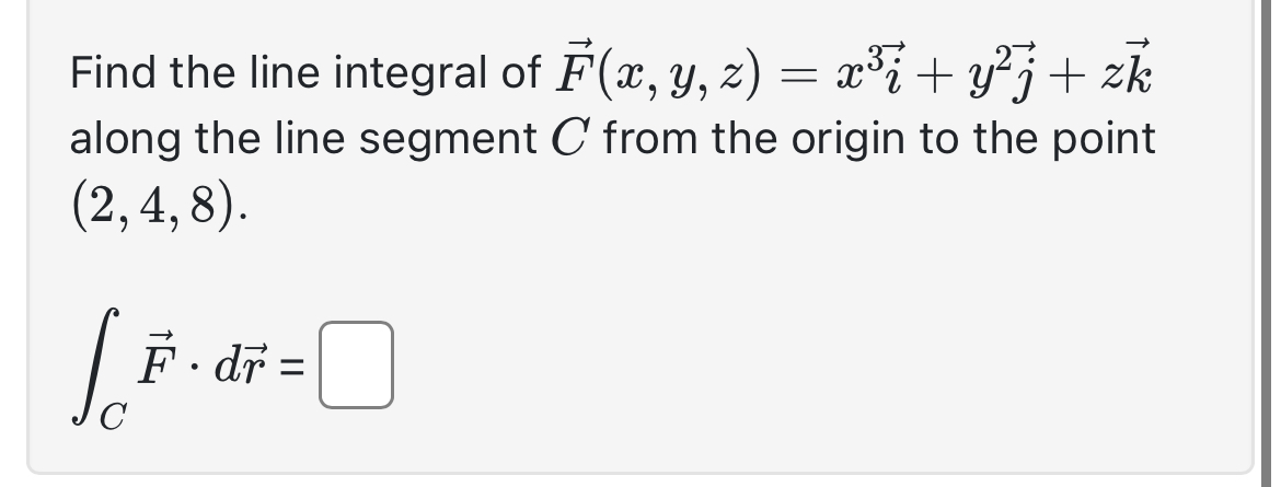 Solved Find the line integral of | Chegg.com
