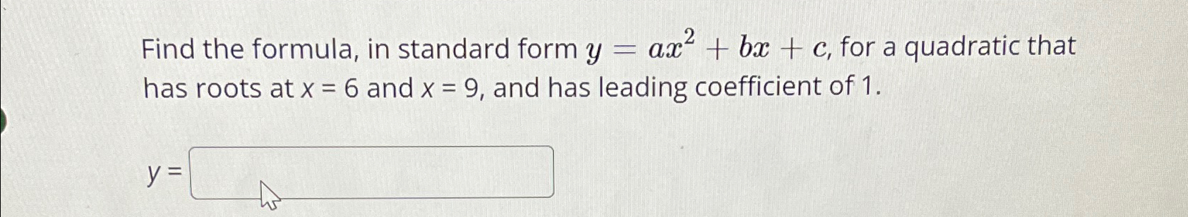 Solved Find the formula, in standard form y=ax2+bx+c, ﻿for a | Chegg.com