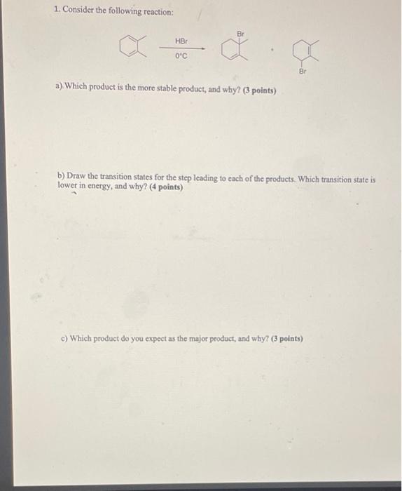 [Solved]: 1. Consider the following reaction: a) Which prod