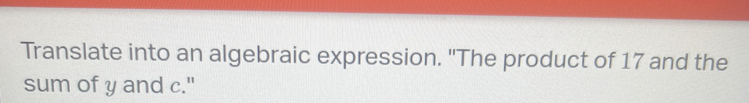 Solved Translate into an algebraic expression. "The product | Chegg.com