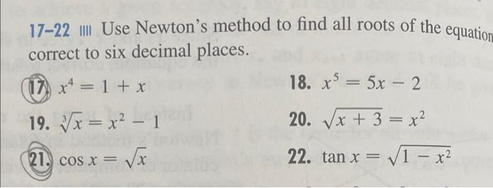 Solved 17-22 Use Newton's method to find all roots of the | Chegg.com