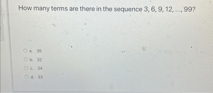 Solved How many terms are there in the sequence | Chegg.com