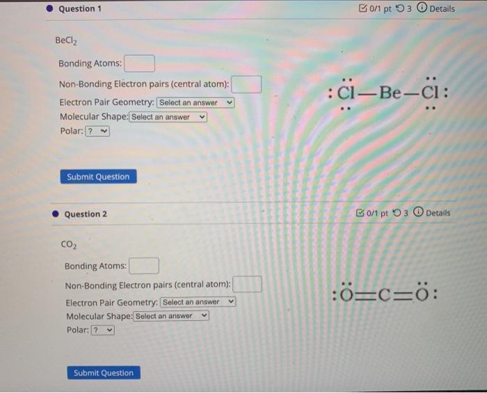 Solved Question 1 B0/1 pt 3 Details BeCl2 Bonding Atoms: | Chegg.com
