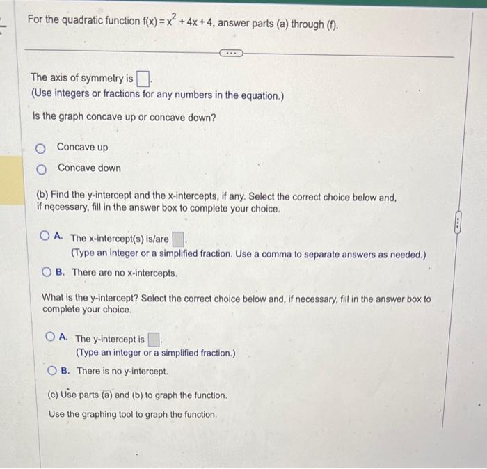 Solved For the quadratic function f(x)=x2+4x+4, answer parts | Chegg.com