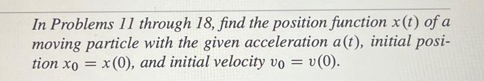 Solved In Problems 11 through 18, find the position function | Chegg.com