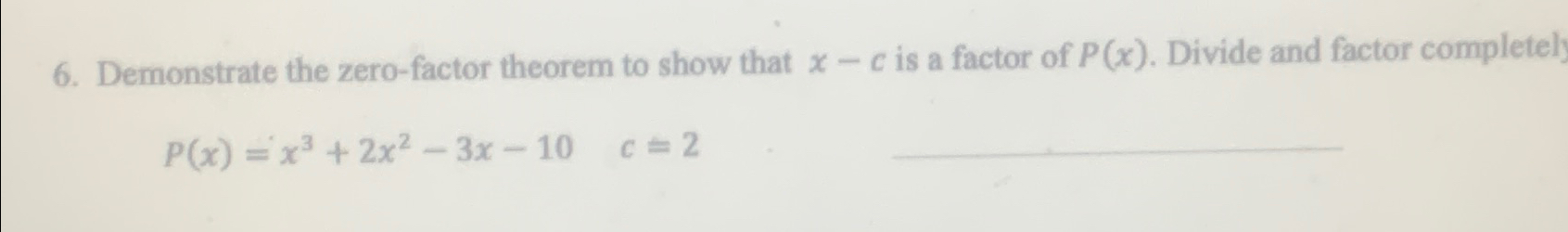 Solved Demonstrate the zero-factor theorem to show that x-c | Chegg.com