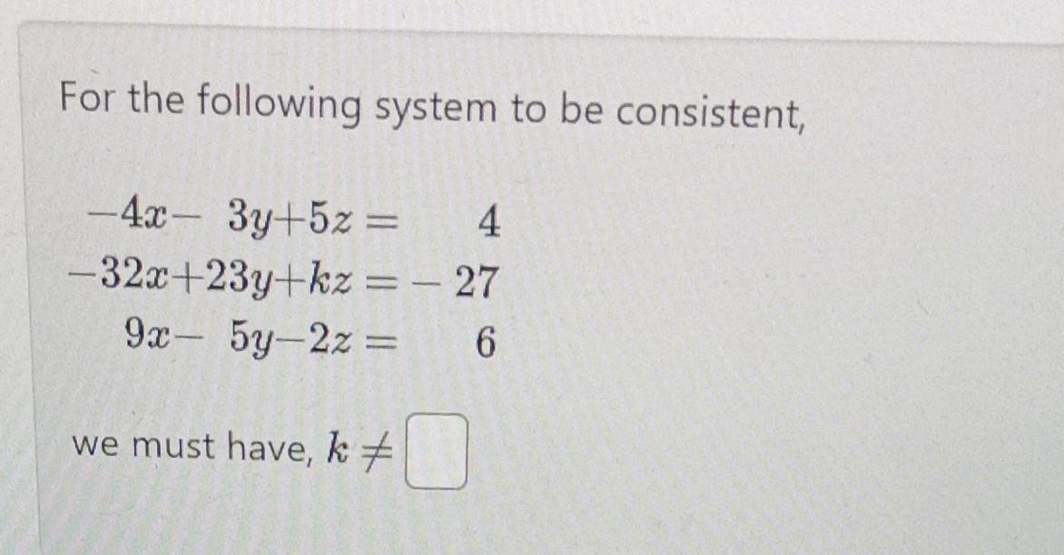 Solved For the following system to be consistent, | Chegg.com