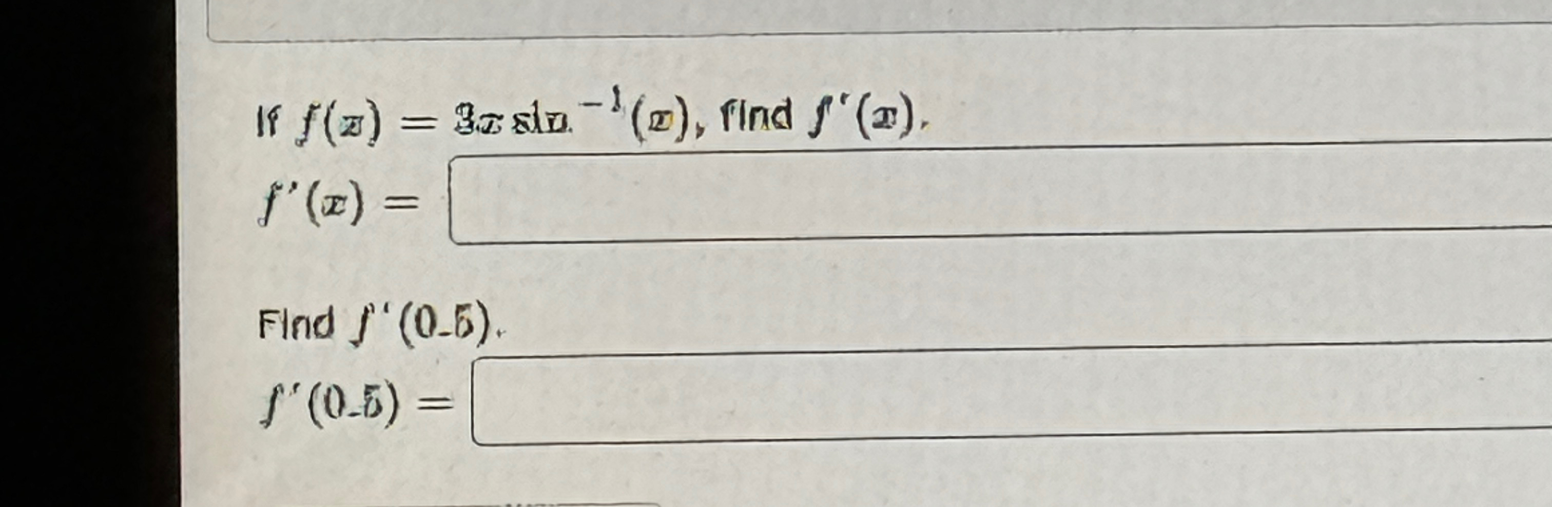 Solved If f(x)=3xsin-1(x), ﻿find f'(x).f'(x)=Find | Chegg.com