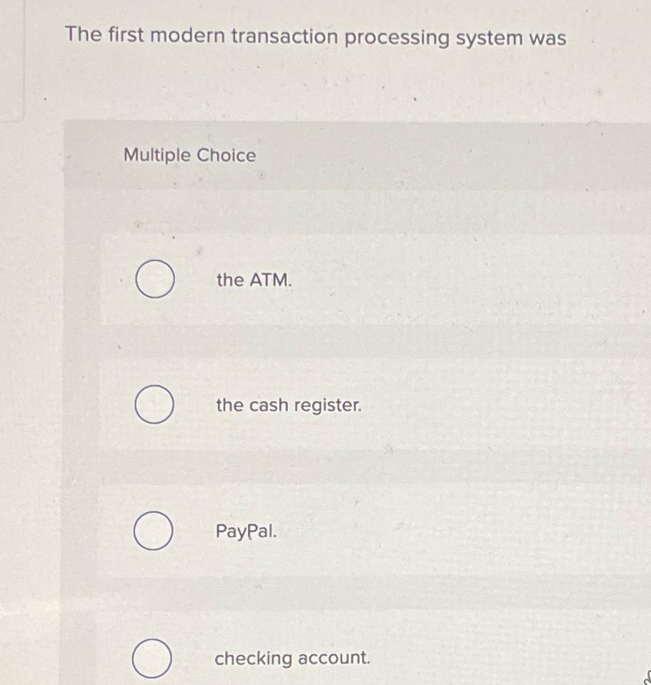Solved The first modern transaction processing system | Chegg.com
