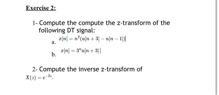 Solved 1- Compute the compute the z-transform of the | Chegg.com