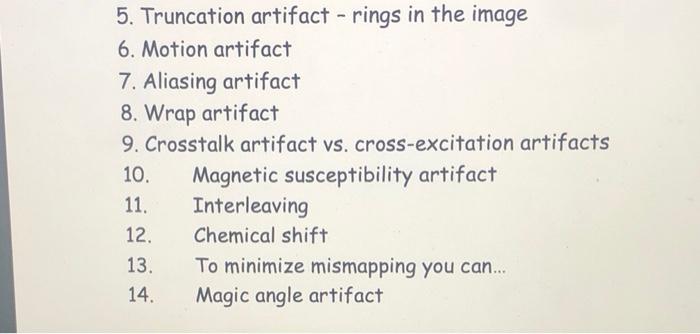 Solved 5. Truncation artifact - rings in the image 6. Motion | Chegg.com
