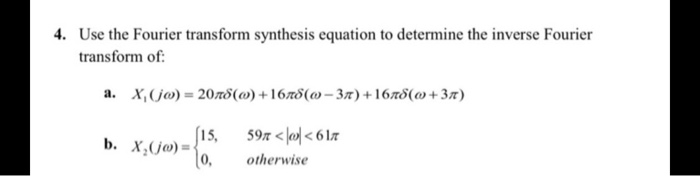 Solved 4. Use the Fourier transform synthesis equation to | Chegg.com