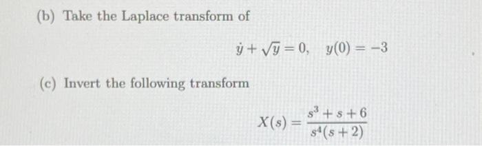 Solved (b) Take the Laplace transform of y˙+y=0,y(0)=−3 (c) | Chegg.com