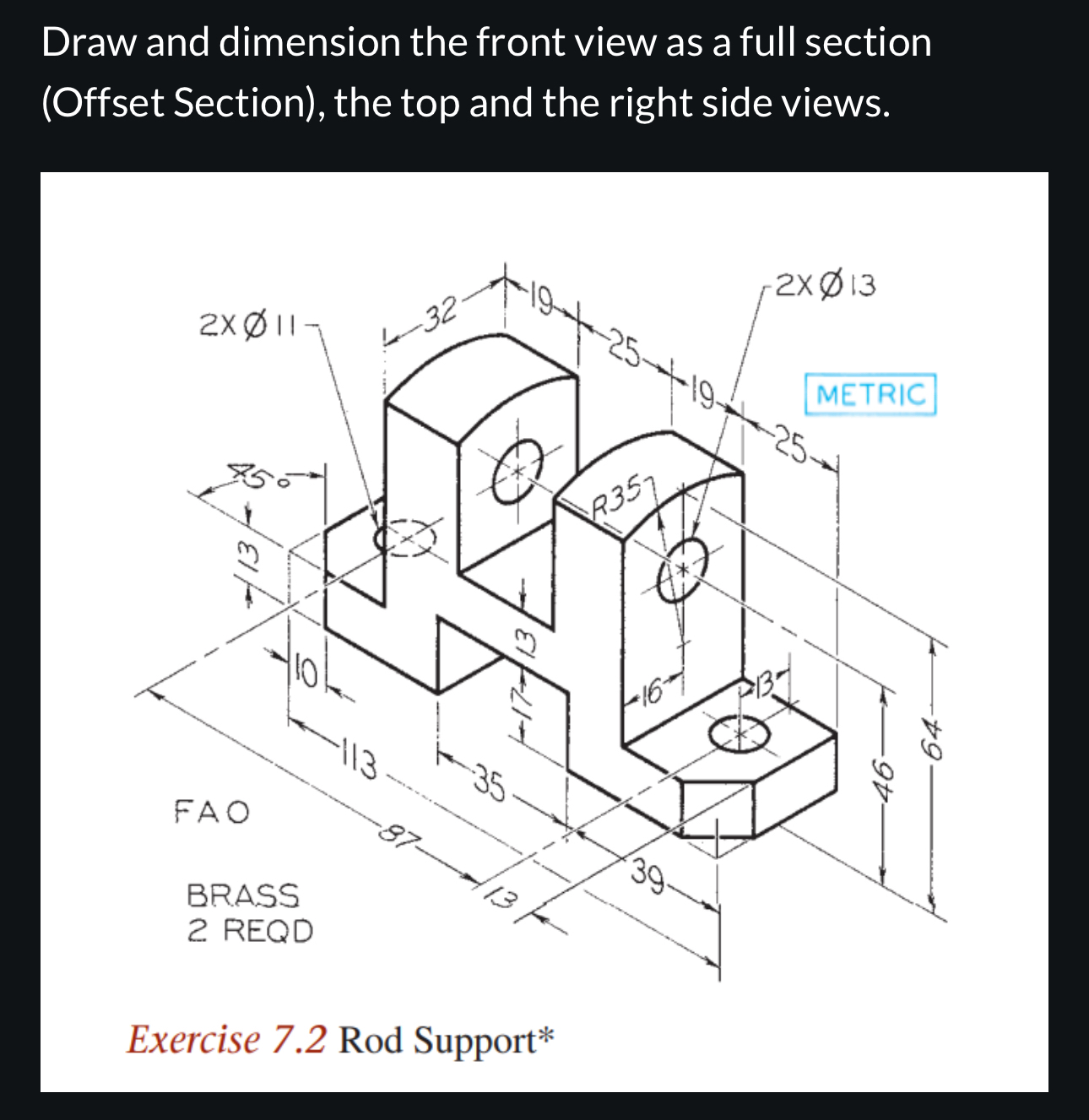 Solved Draw and dimension the front view as a full section | Chegg.com