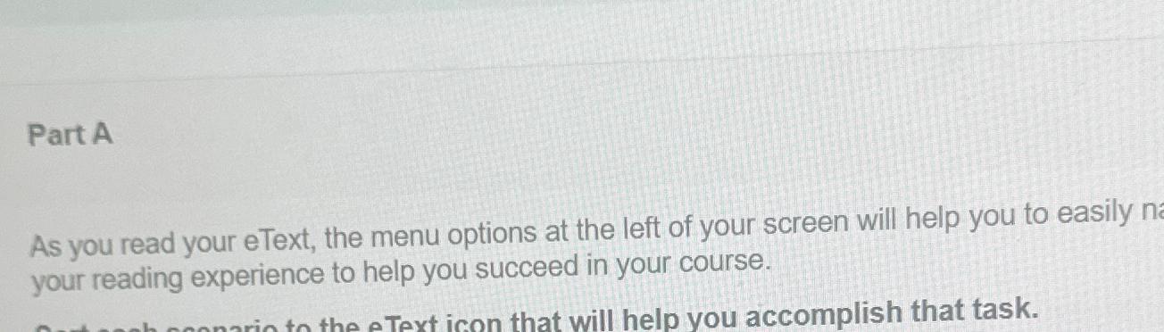 Solved Part AAs you read your eText, the menu options at the | Chegg.com