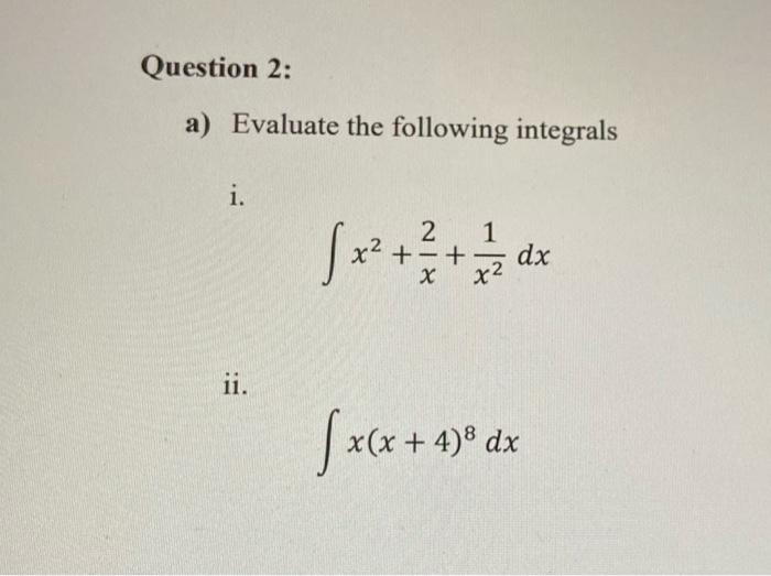 Solved a) Evaluate the following integrals i. ∫x2+x2+x21dx | Chegg.com