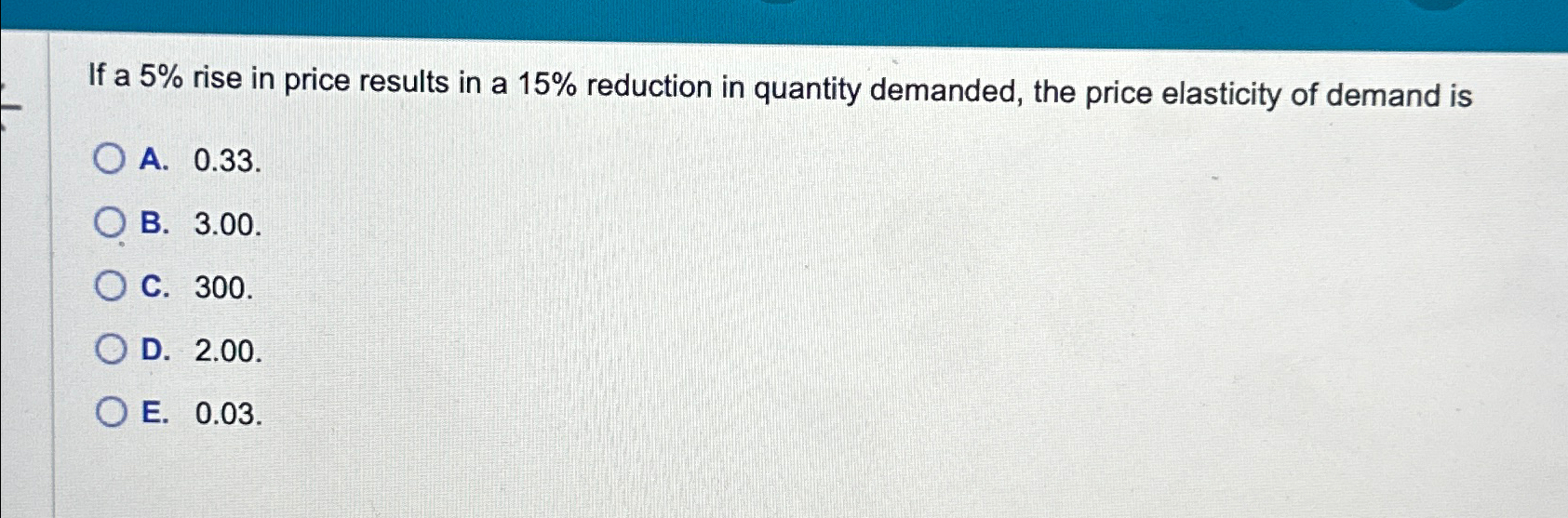 Solved If a 5% ﻿rise in price results in a 15% ﻿reduction in | Chegg.com