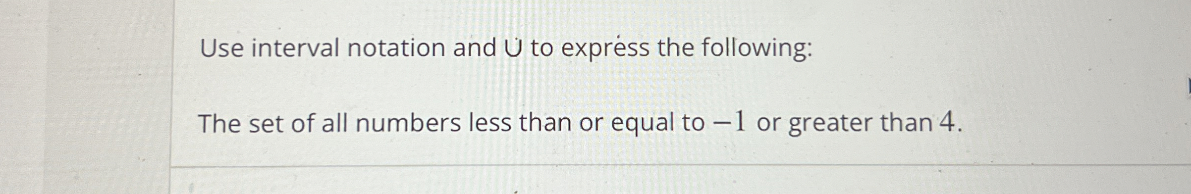 Solved Use interval notation and ∪ ﻿to express the | Chegg.com