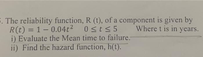 Solved -. The reliability function, R (t), of a component is | Chegg.com